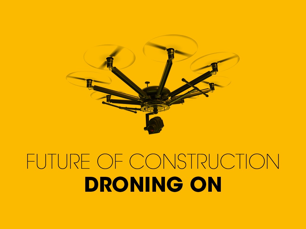Future of Construction: Droning on