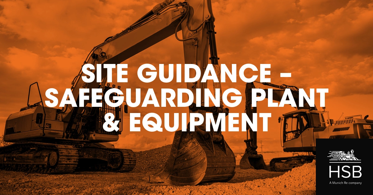 Safeguarding construction plant and equipment
